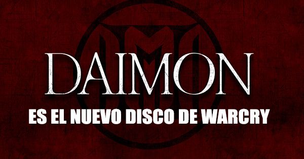 WarCry anuncia “Daimon” como título del nuevo disco - MariskalRock.com