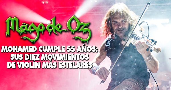Mohamed (Mägo de Oz) cumple 55 años: Sus diez movimientos de violín más estelares - MariskalRock.com